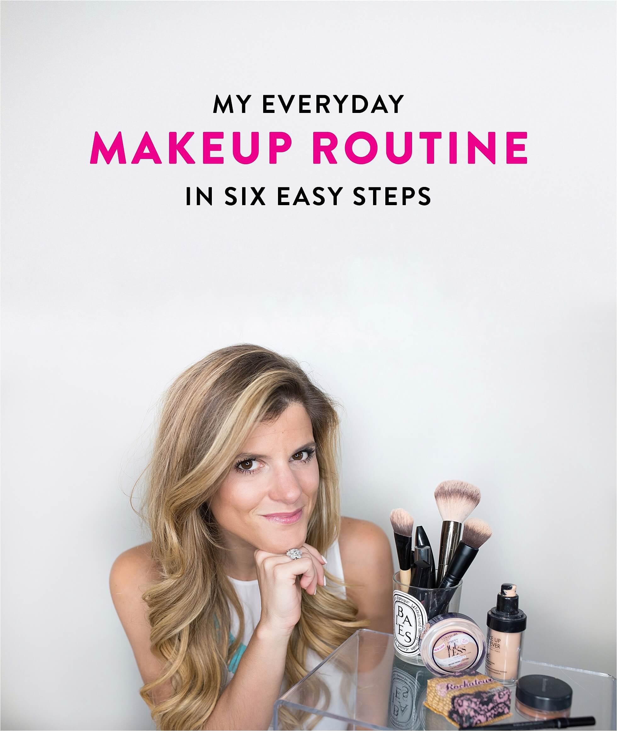 My Everyday Makeup Routine in 6 Fast & Easy Steps